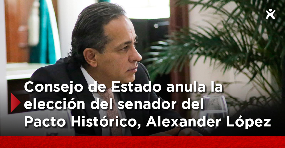 Anulada la elección del Senador, Alexander López, por ‘Doble Militancia’